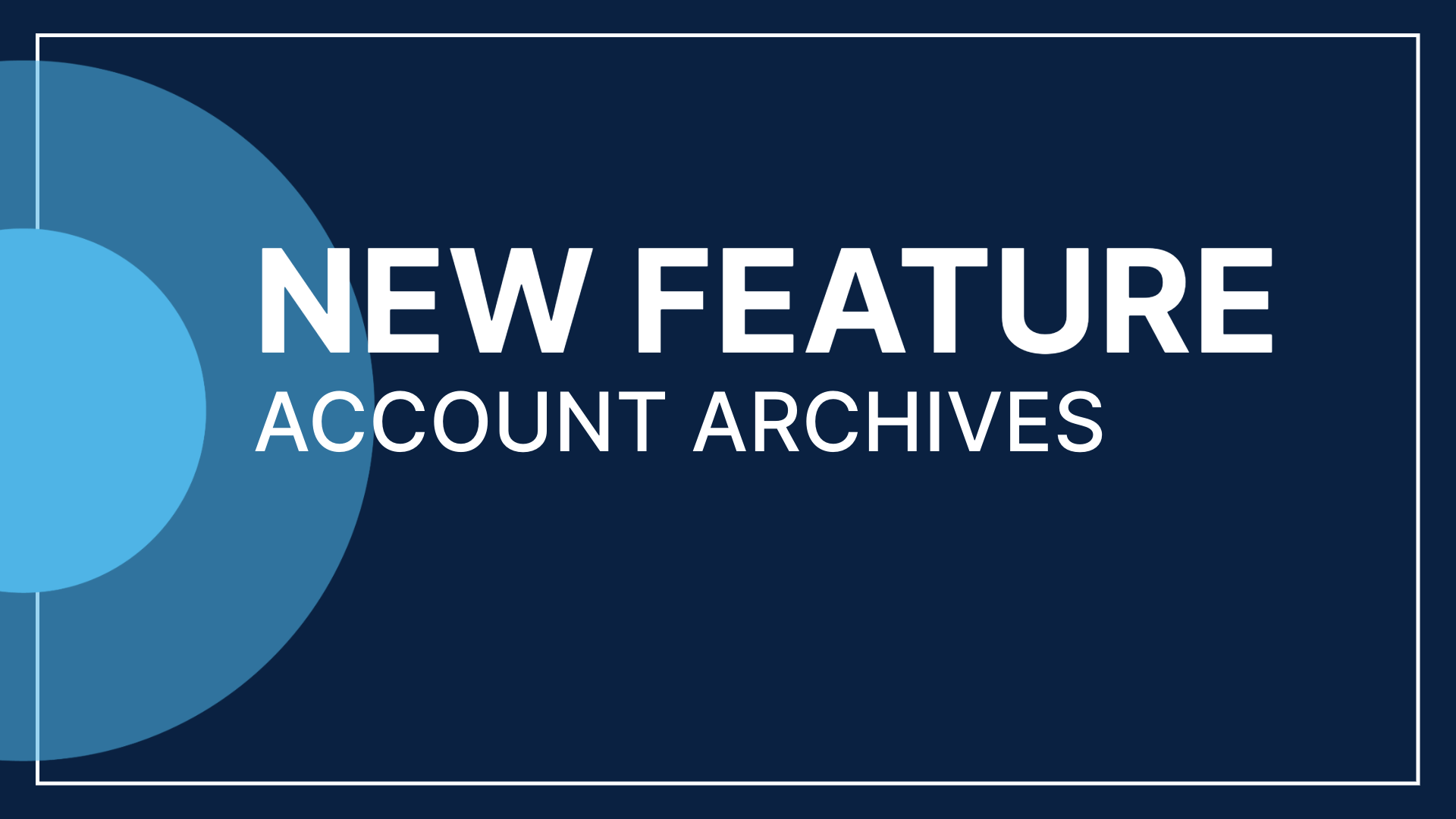 New Feature: Account Archives - Sonar Software